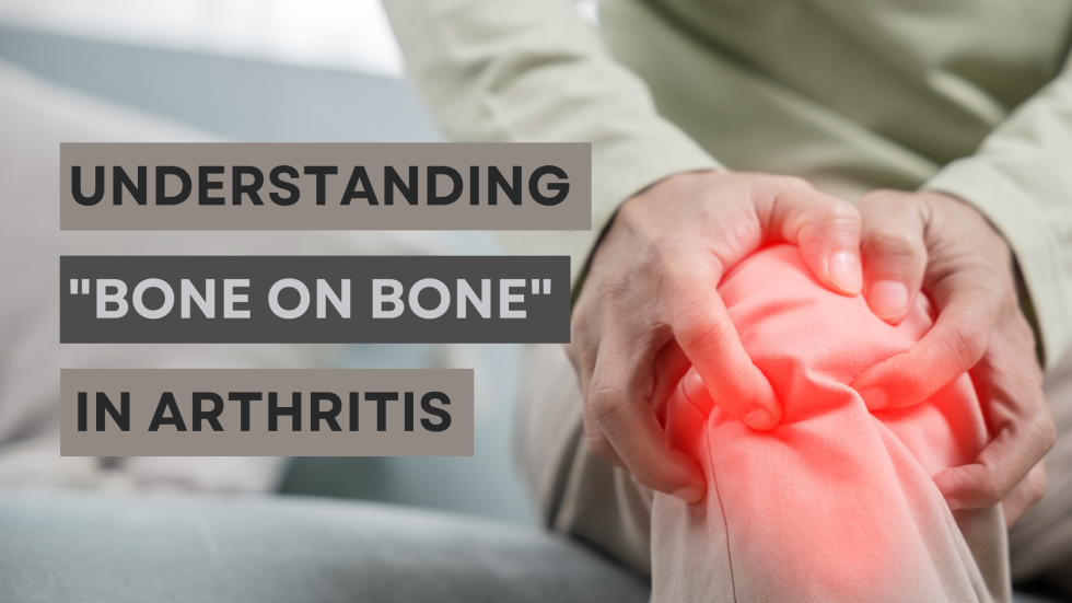 Understanding "Bone on Bone" in Arthritis - Central Ohio Spine and Joint