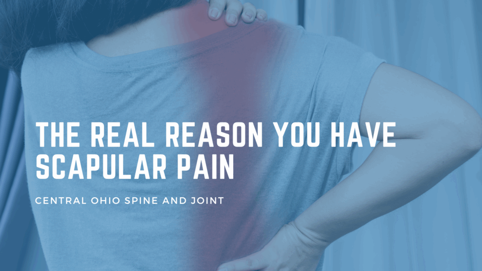 The Real Reason You Have Scapular Pain - Central Ohio Spine and Joint