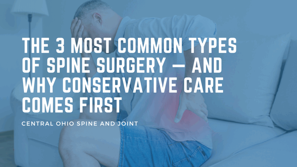 The 3 Most Common Types of Spine Surgery — And Why Conservative Care ...