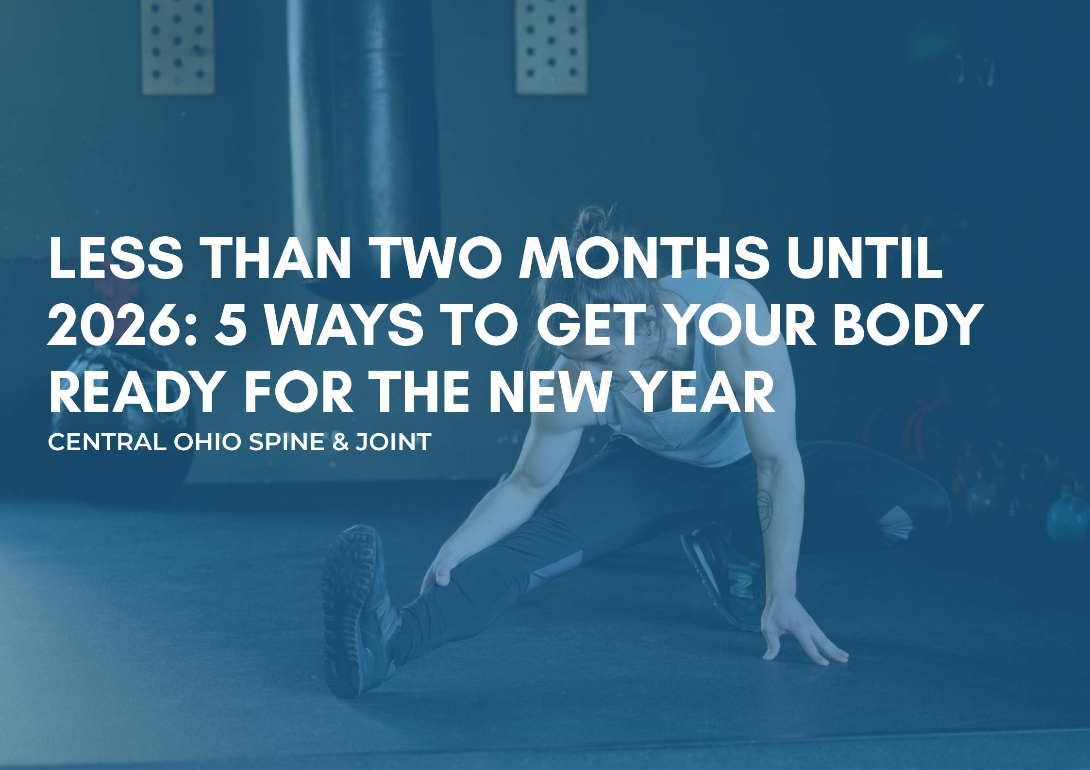 Get Your Body Ready for the New Year | 5 Expert Tips